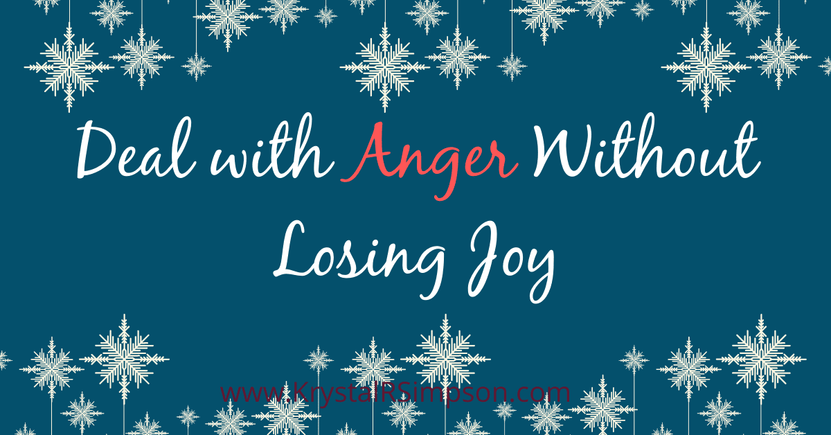 Deal With Anger Without Losing Joy| Krystal R Simpson