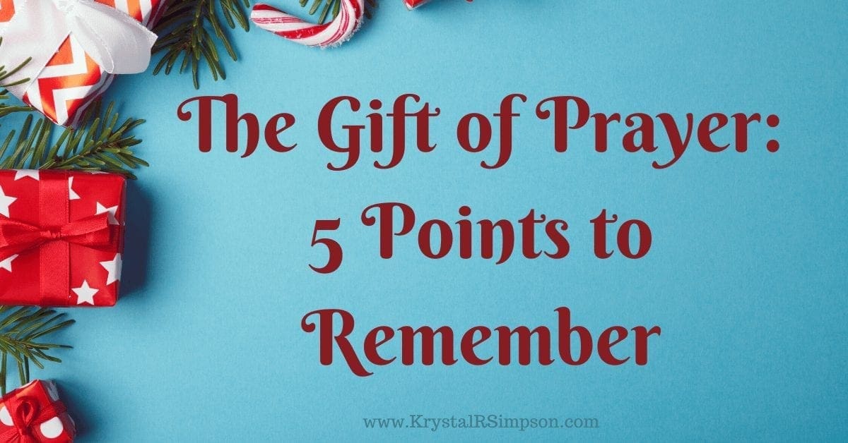The Gift of Prayer: 5 Points to Remember | Krystal R Simpson